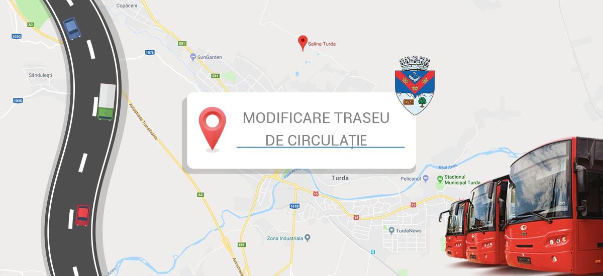 Modificare traseu de circulație – Primăria Municipiului Turda